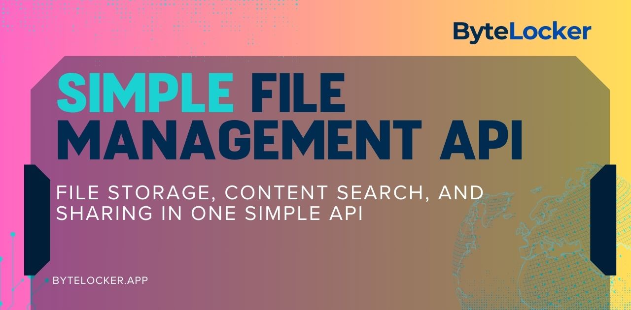 ByteLocker - Store, search, and share files effortlessly with one API.. - Store, search, convert ...